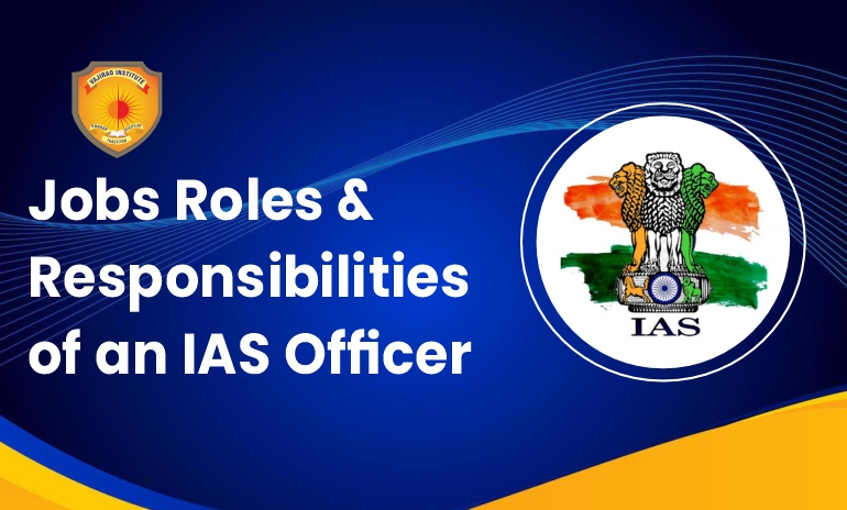 Who is IAS Officer? Job Role, Power, Duties & Hurdles